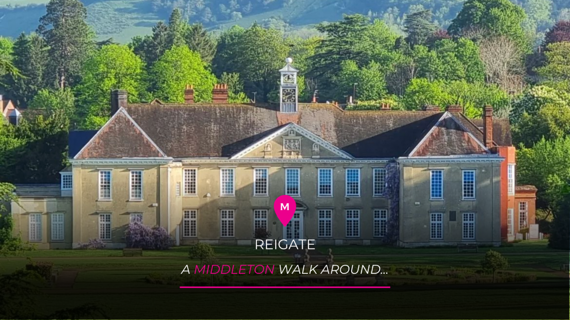Things to do in Reigate: A Middleton Walk Around - Middleton Advisors